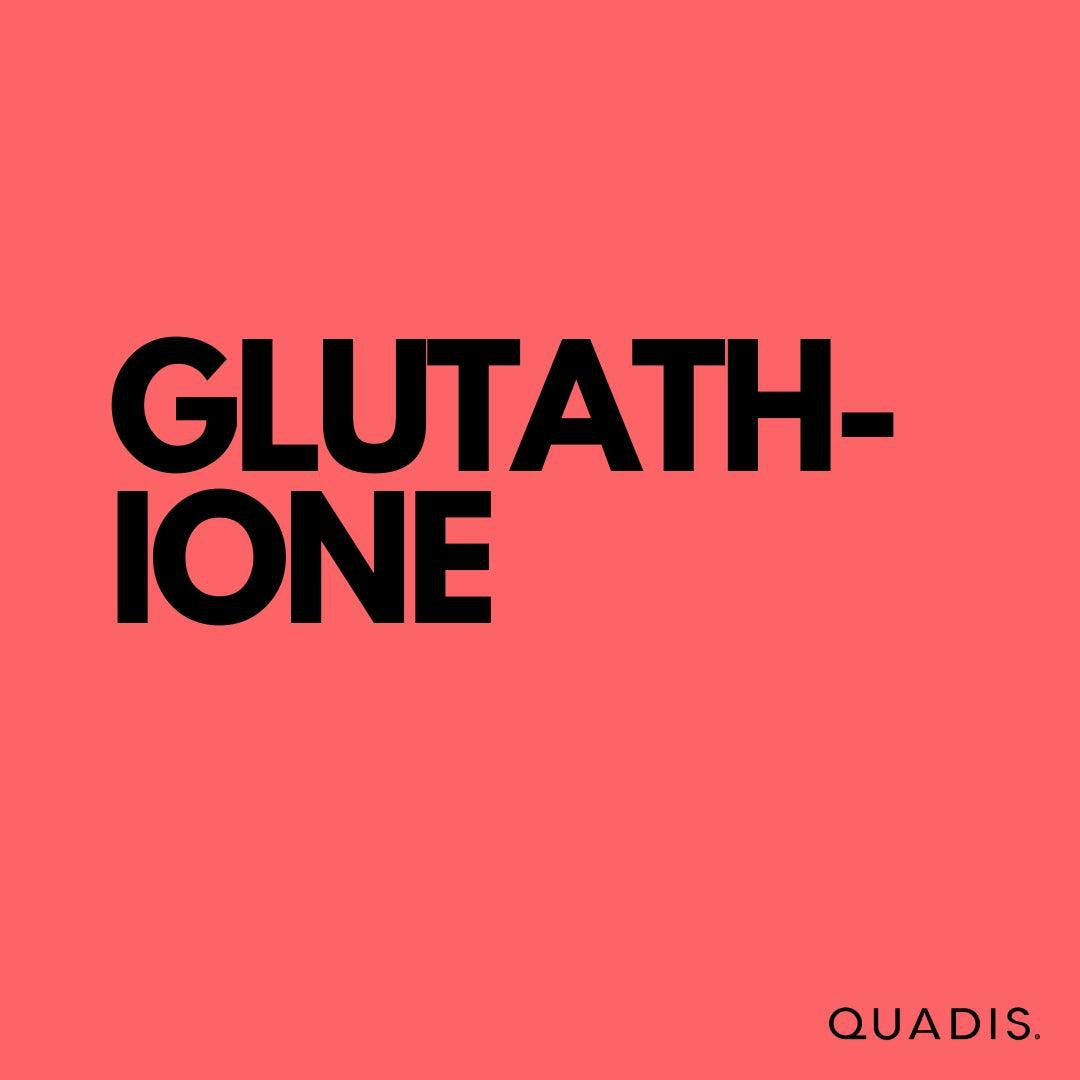 GLUTATHIONE – Quadis | Foodies and Goodies